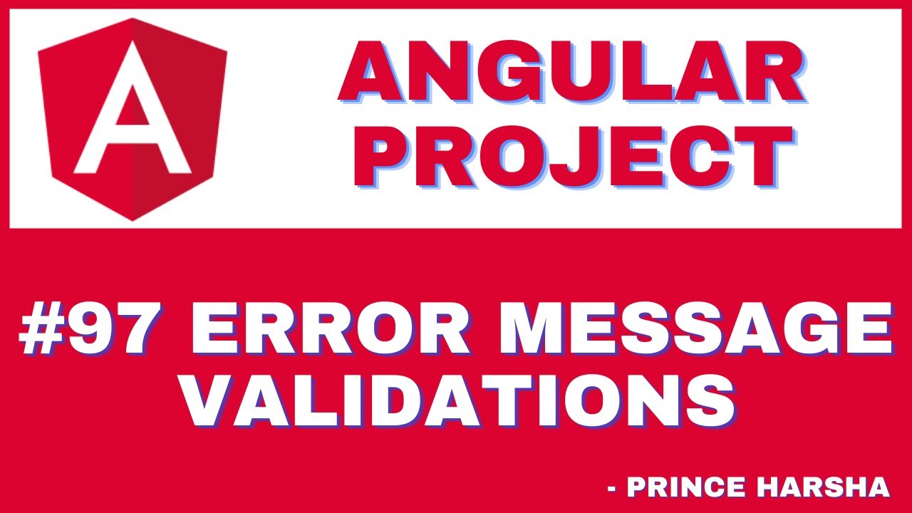 97. Angular Project Tutorial - Error Message Validations
