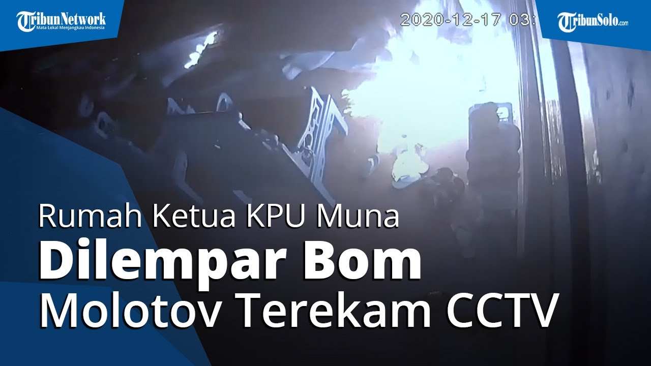 Video Detik Detik Rumah Ketua Kpu Muna Dilempari Bom Molotov Pelaku