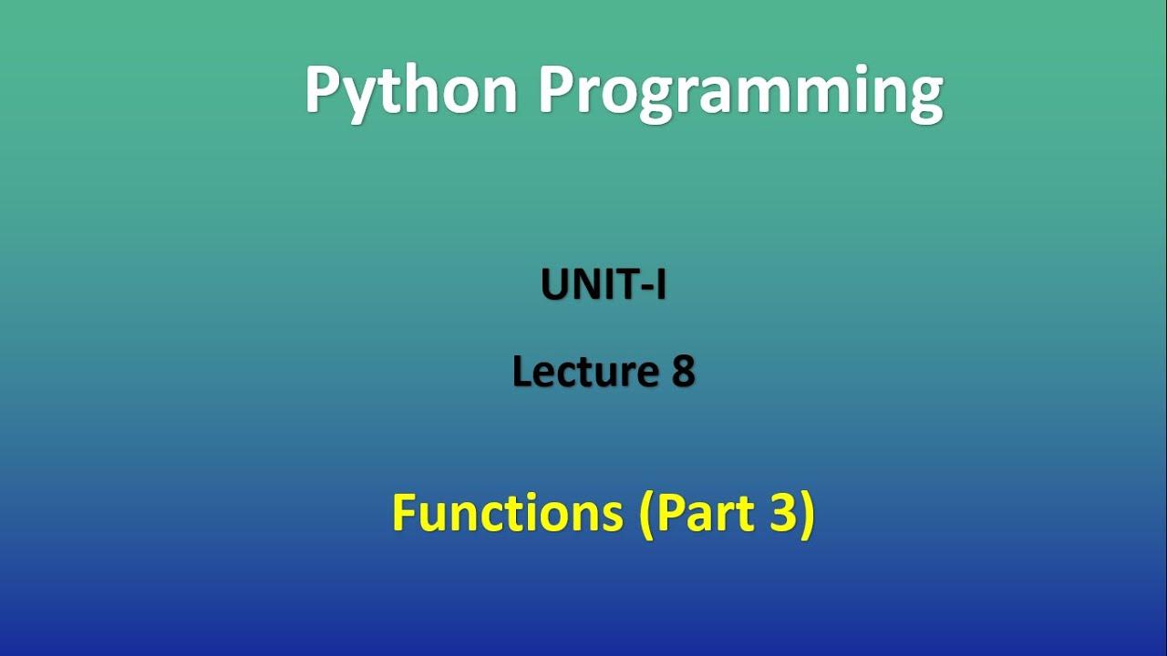 Python Programming | JNTUA | UNIT 1| Functions | Lecture 8
