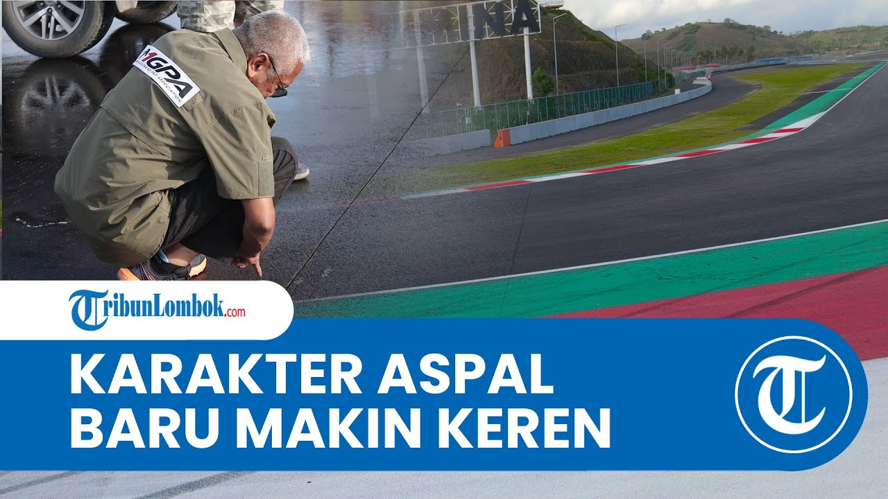 Karakter Baru Aspal Sirkuit Mandalika: Grip Makin Lengket, Balapan ... Karakter Baru Aspal Sirkuit Mandalika: Grip Makin Lengket, Balapan ...