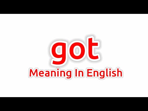 Got Meaning | Got Meaning In English | Meaning Of Got | What Is The Meaning Of Got