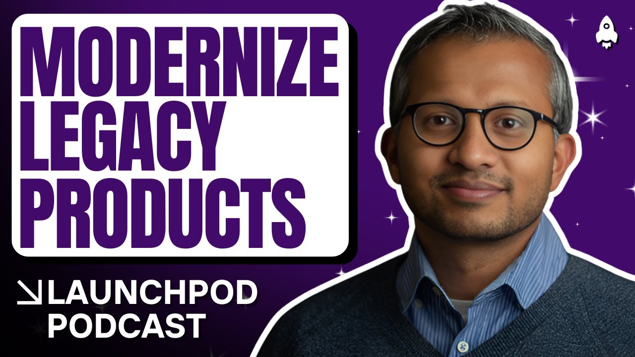 How To Modernize Million-User Products | Kamal Srinivasan, SVP of Product (Alludo) | LaunchPod