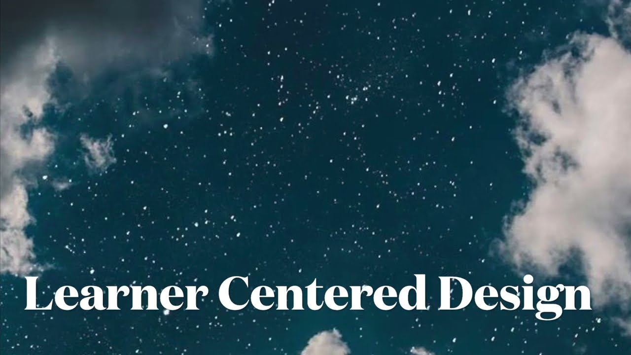 Learner Centered Design