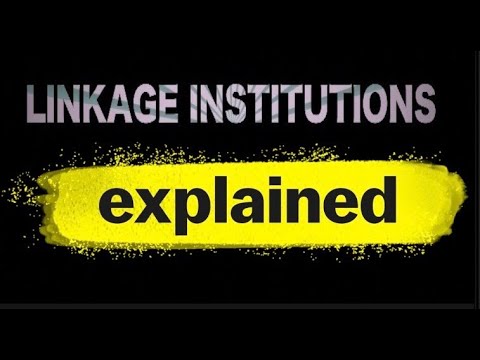 Linkage Institutions Explained