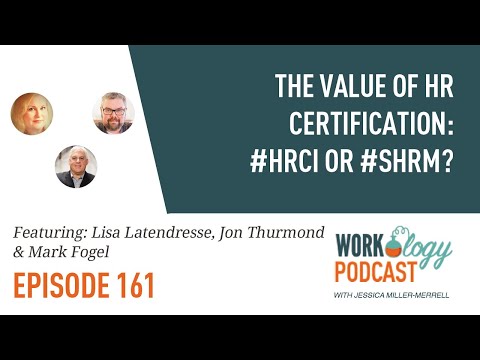 Ep 161 – The Value of HR Certification: #HRCI or #SHRM?