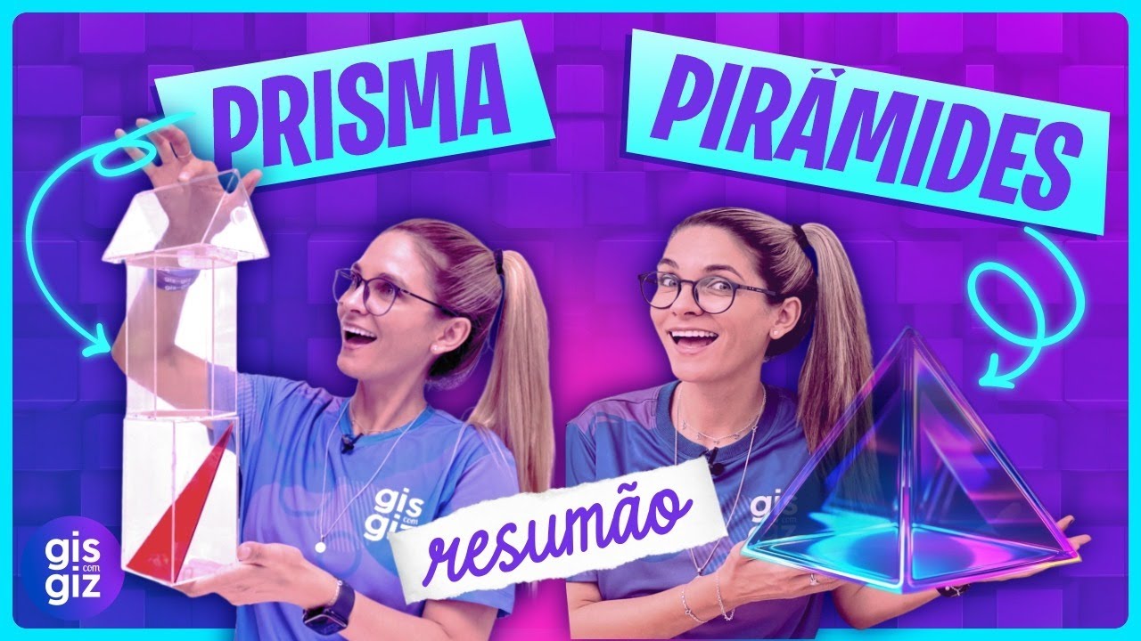 PRISMA E PIRÂMIDES - QUAIS SÃO AS DIFERENÇAS?