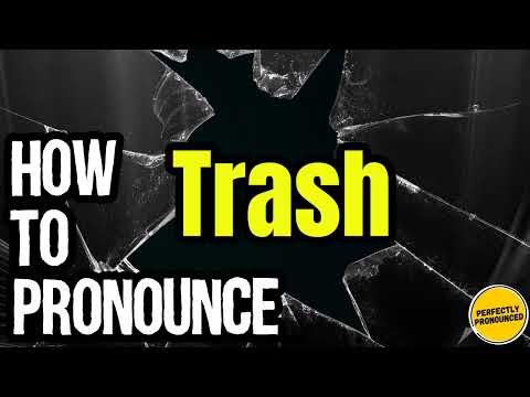 How To Pronounce Trash? (CORRECTLY) Meaning & Pronunciation