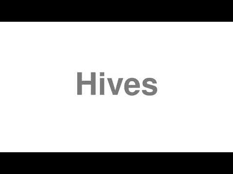How to Pronounce "Hives"