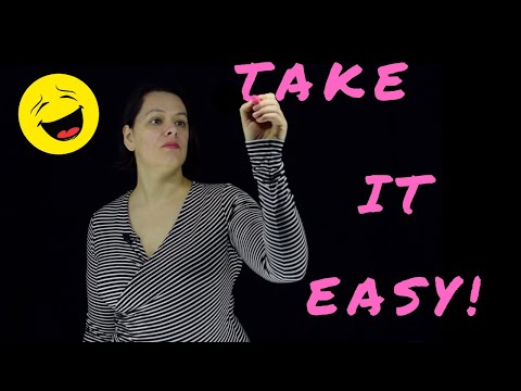 The many meanings of "take it easy!"