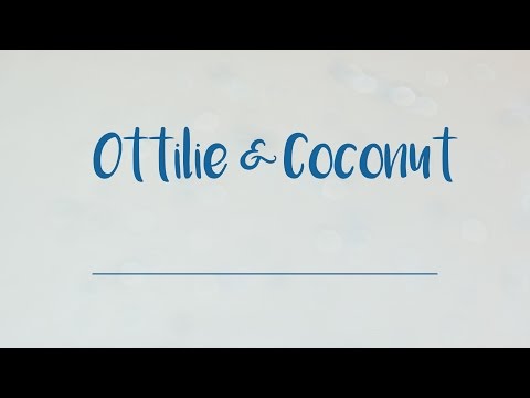 Ottilie & Coconut