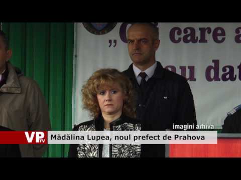 Social: Madalina Lupea, noul prefect de Prahova