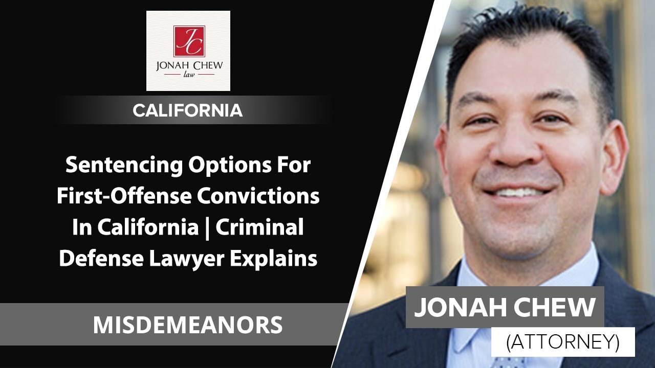 Sentencing Options For First-Offense Convictions In California | Criminal Defense Lawyer Explains