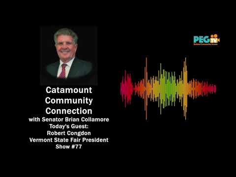 Catamount Community Connection with Senator Brian Collamore and Guest Robert Congdon - Show #77