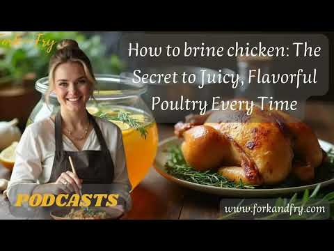 How to brine chicken: The Secret to Juicy, Flavorful Poultry Every Time