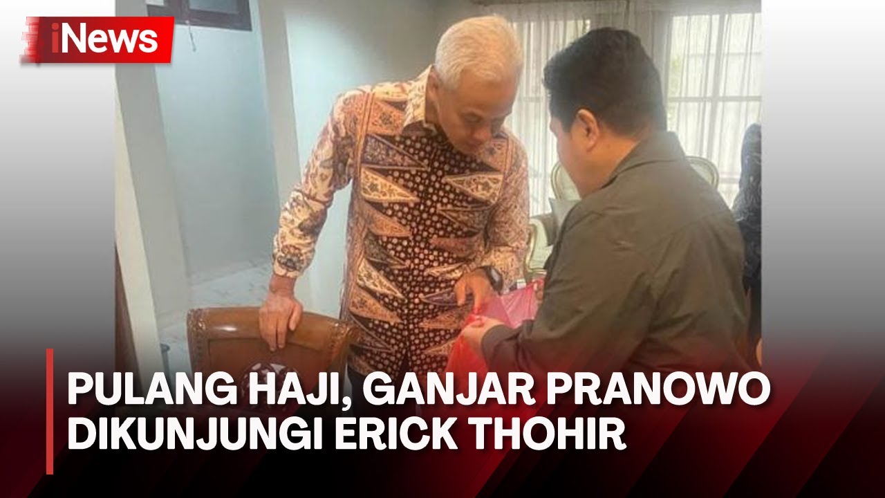 Suasana Hangat Warnai Kunjungan Erick Thohir usai Ganjar Pranowo Pulang Haji
