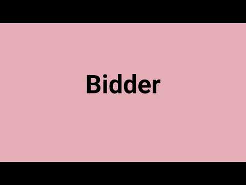 'Bidder' Meaning and Pronunciation