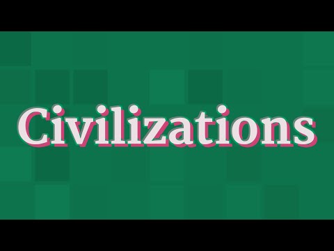 CIVILIZATIONS pronunciation • How to pronounce CIVILIZATIONS