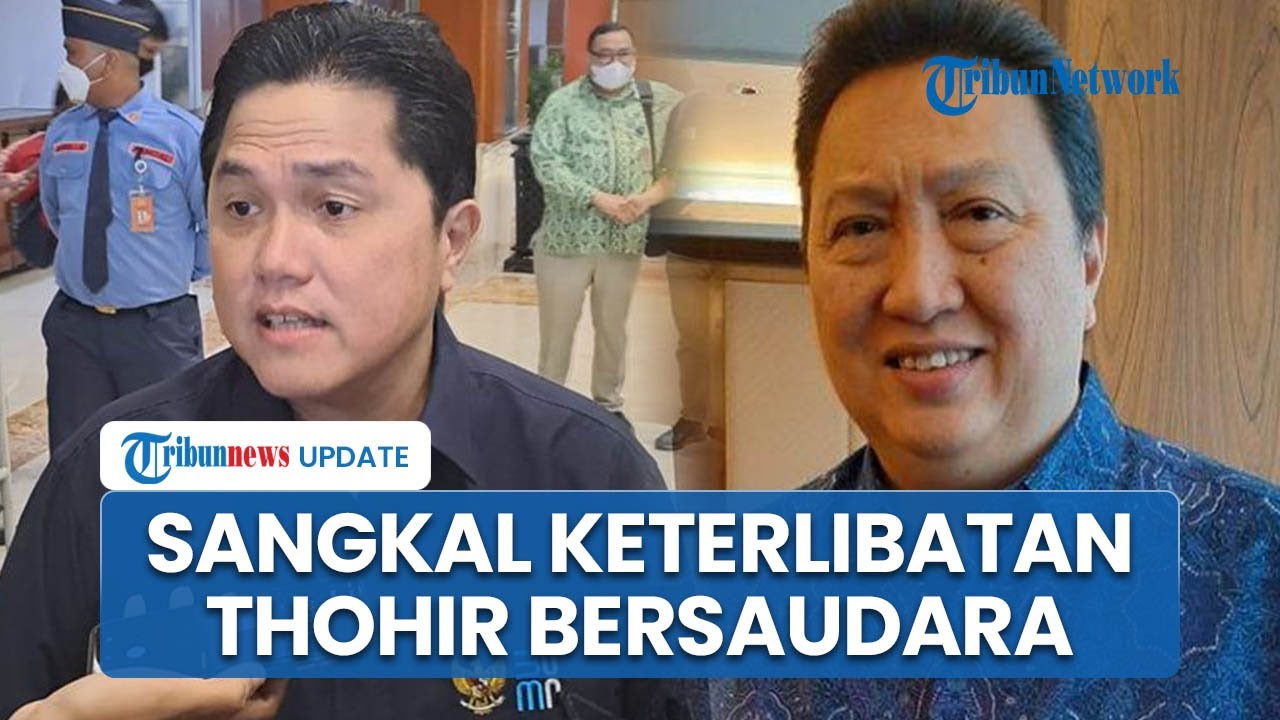 Muncul Isu Keterlibatan Erick Thohir & Boy Thohir dalam Kasus Pertamina, Kejagung: Belum Ada ...