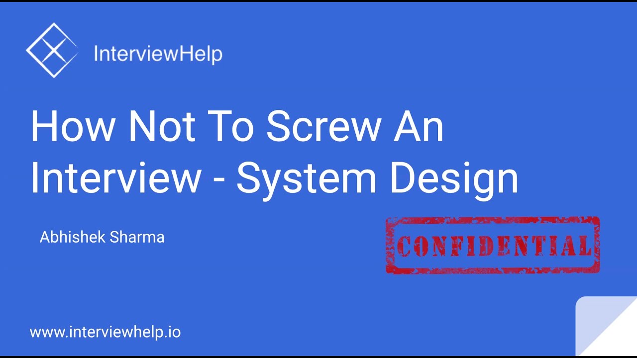 How Not to Screw System Design Interview?  || InterviewHelp