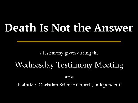 Death Is Not the Answer, a testimony