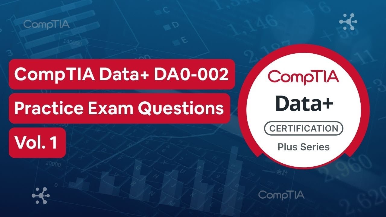 CompTIA Data+ DA0-002 (V2) Practice Test Questions Vol. 1