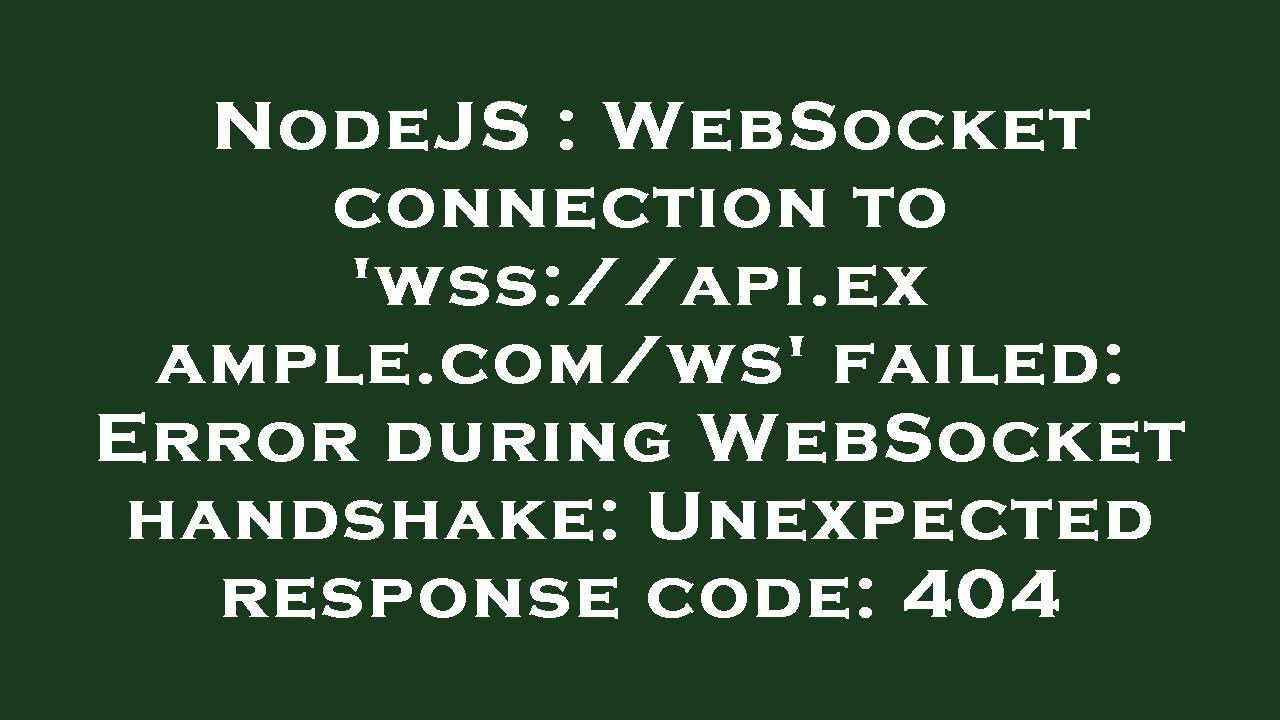 NodeJS : WebSocket connection to 'wss://api.example.com/ws' failed: Error during WebSocket handshake