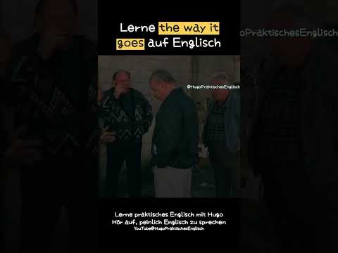 Sag nicht so ist es nun mal, sag the way it goes