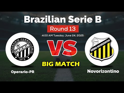 Operario Ferroviario PR vs Gremio Novorizontino live Football l Brazilian Serie B