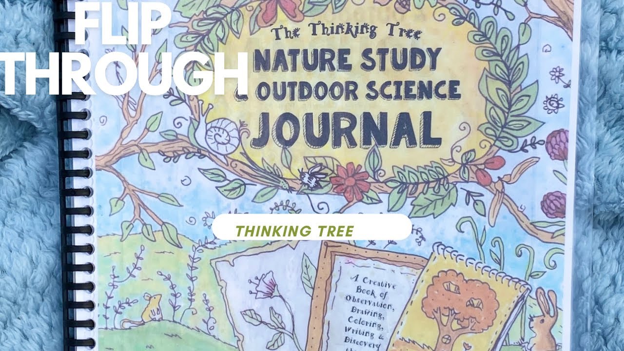 Flip Through Of The Thinking Tree Nature Study & Outdoor Science Journal A Great Homeschool Addition