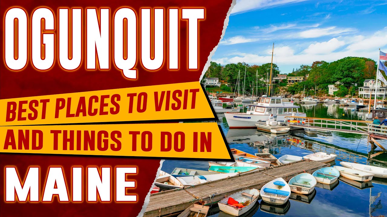OGUNQUIT, MAINE Best Things to Do | Top 10 Places to Visit in Ogunquit (New England Travel Guide) 4K