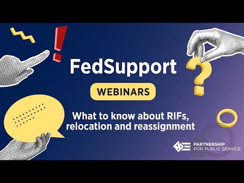 FedSupport Webinar Series: What to know about RIFs, relocation and reassignment