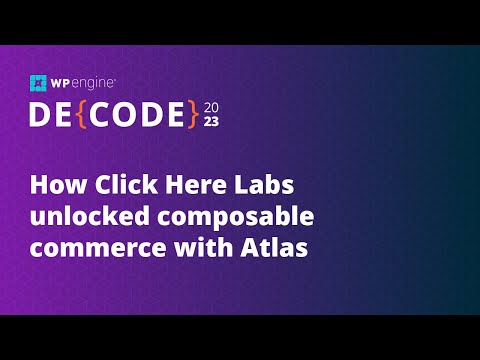 How Click Here Labs unlocked composable commerce with Atlas | DE{CODE}