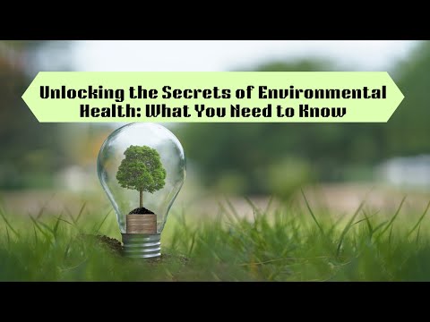 Understanding Environmental Health: A Comprehensive Definition and Overview.