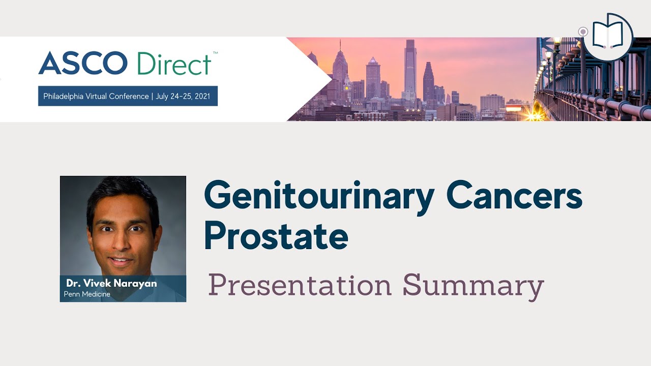 2021 ASCO Direct Philadelphia | Prostate Cancer Summary | Dr. Vivek Narayan