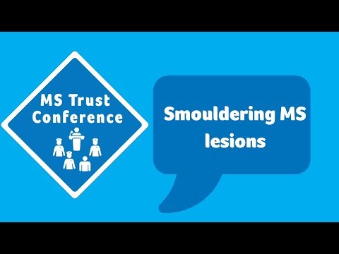 MS Trust Conference 2019: Smouldering MS lesions