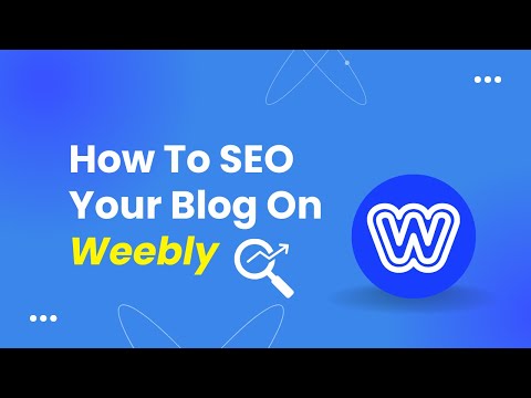 How To Seo Your Blog On Weebly