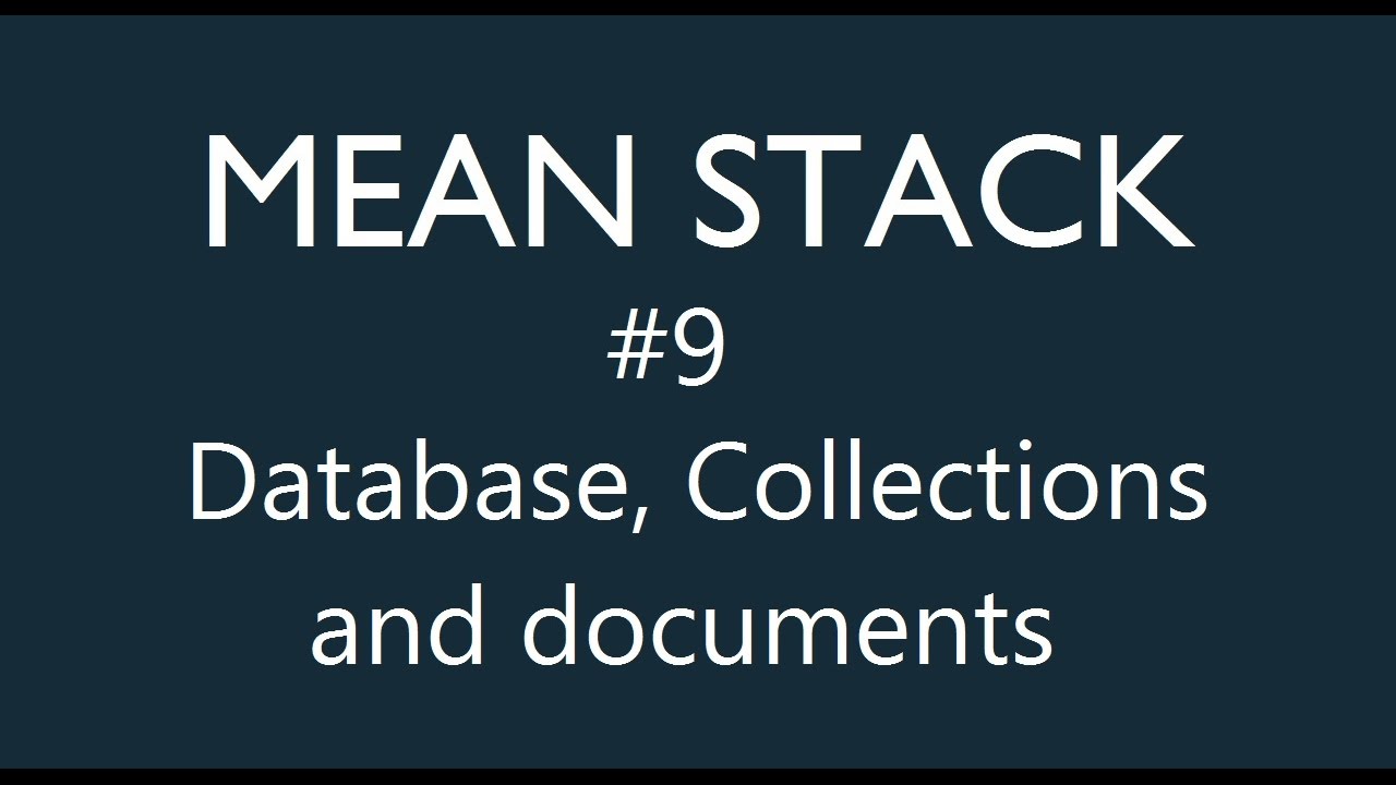 Mean Stack Tutorial - 9 - Creating Database, Collection and Documents