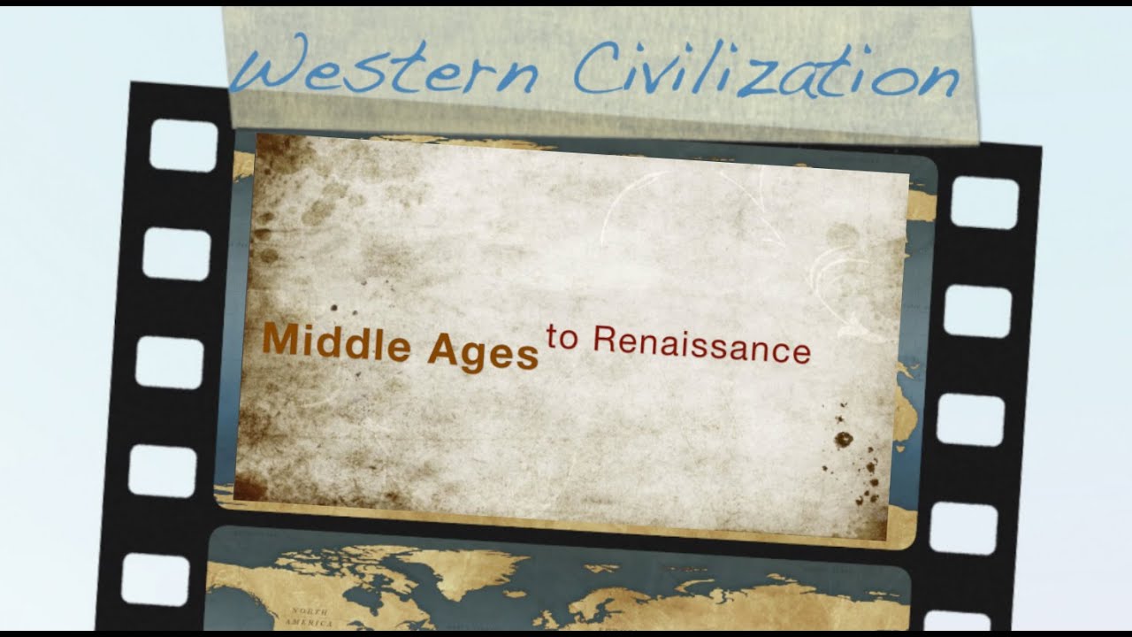 Middle Ages to Renaissance: History of Western Civilization