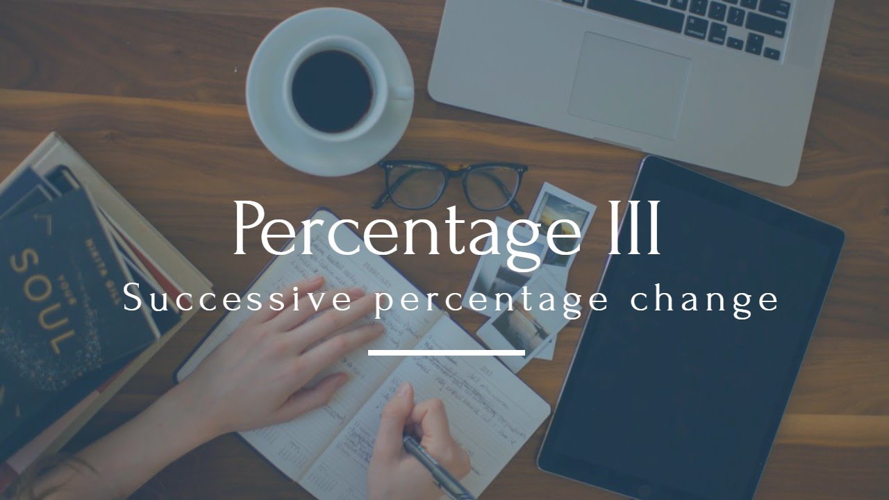 How to calculate Successive Percentage change quickly?