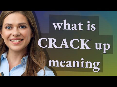 Crack up | meaning of Crack up