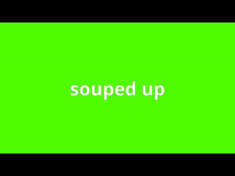 what is the meaning of souped up