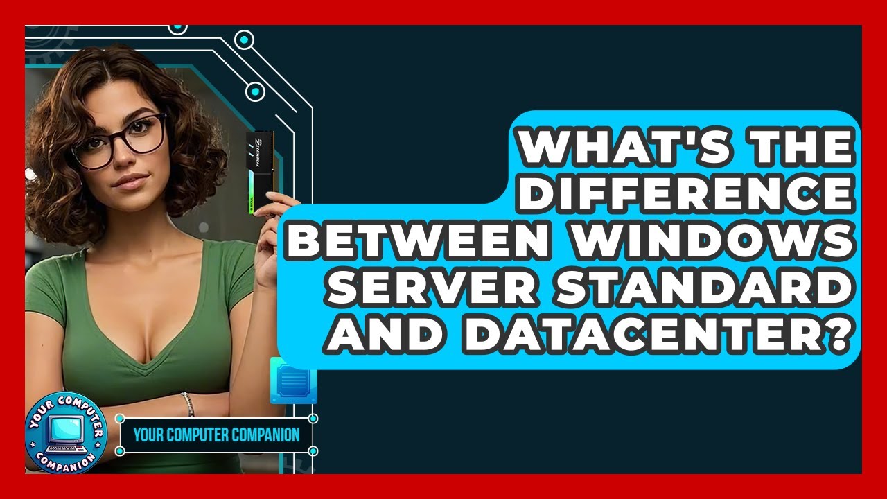 What's The Difference Between Windows Server Standard And Datacenter? - Your Computer Companion