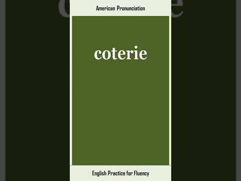 coterie, How to Say or Pronounce COTERIE in American, British English, Pronunciation