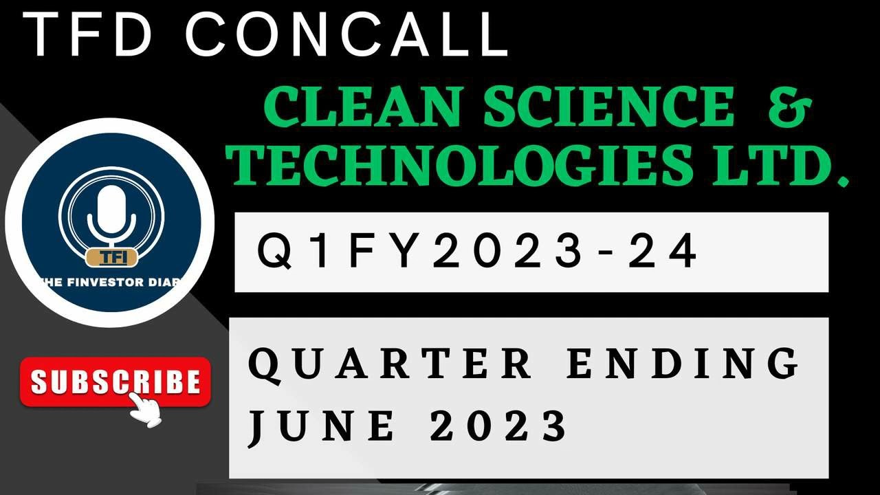 Clean Science and Technology Ltd | Investors Concall Q1 FY2023-24 #tfdconcall #cleanscience