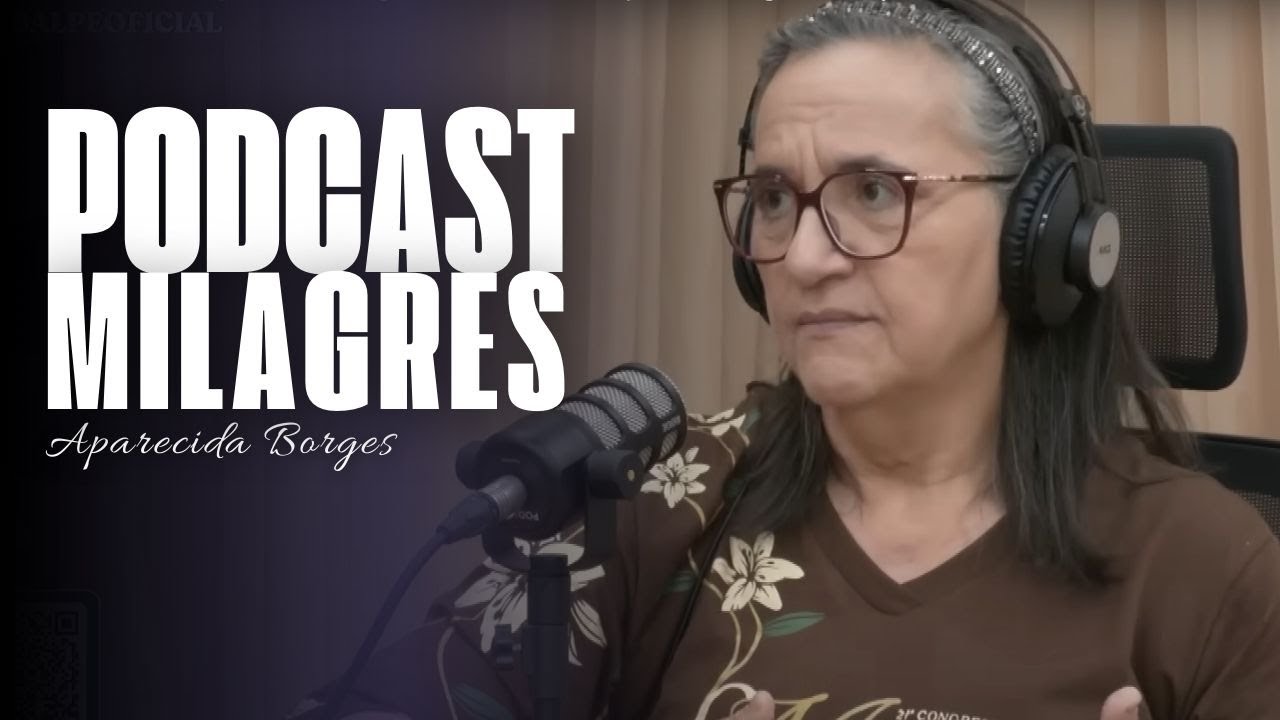 MIRACLES PODCAST | MISSIONARY APARECIDA BORGES