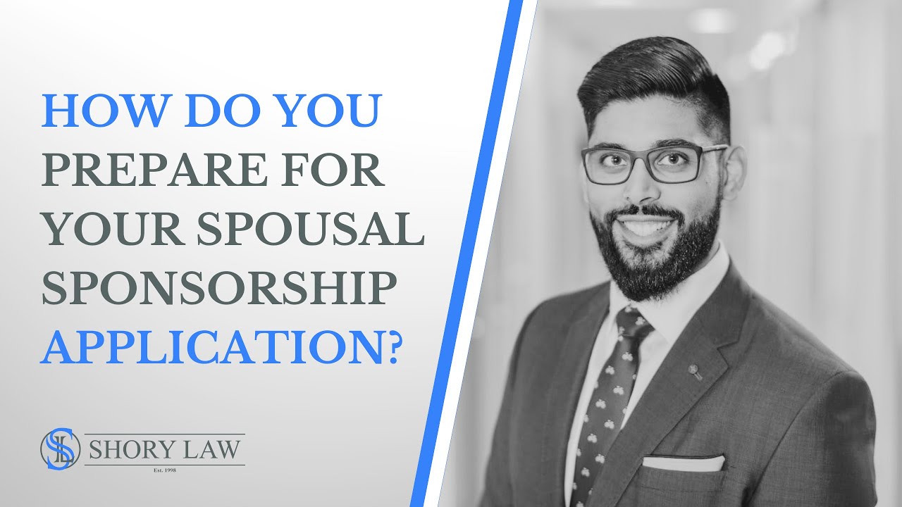 How do you prepare for your spousal sponsorship application?- By Immigration Lawyer Jatin Shory