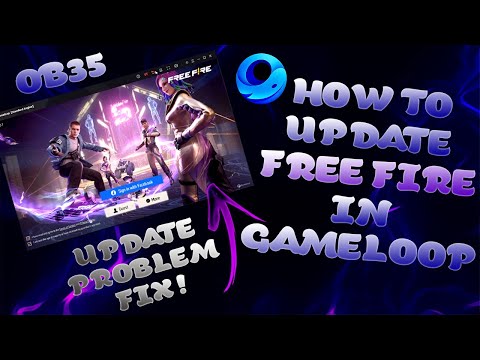 HOW TO UPDATE FREE FIRE IN GAMELOOP (2022) - GAMELOOP FREE FIRE OB35 UPDATE PROBLEM FIX 100% WORKING