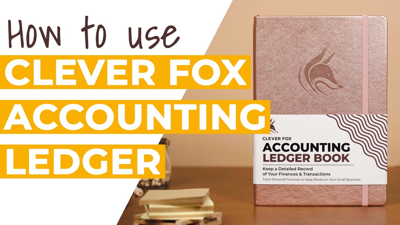 How to Use the Clever Fox Accounting Ledger Book