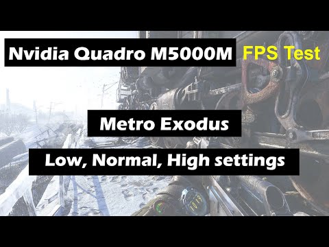 Nvidia Quadro M5000M (Laptop) Metro Exodus fps test