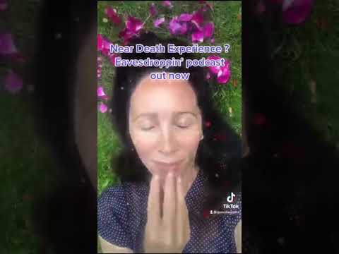 Near Death Experiences: real or brain biology? Plus Space Clearing! Listen to EAVESDROPPIN' Podcast